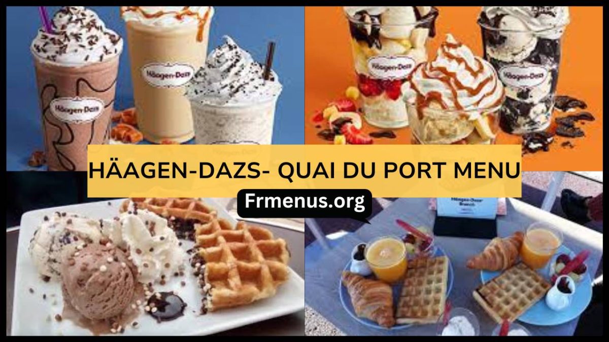 Häagen-Dazs- Quai du Port France Menu Derniers prix 2024